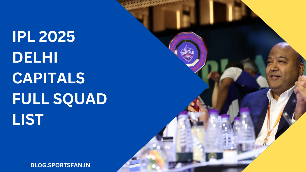 Delhi Capitals IPL 2025 Squad: Full List of Players